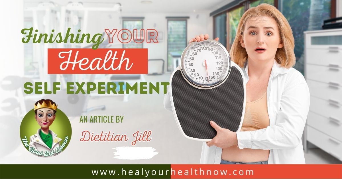 Finishing YOUR Health Self-Experiment - Heal Your Health Now