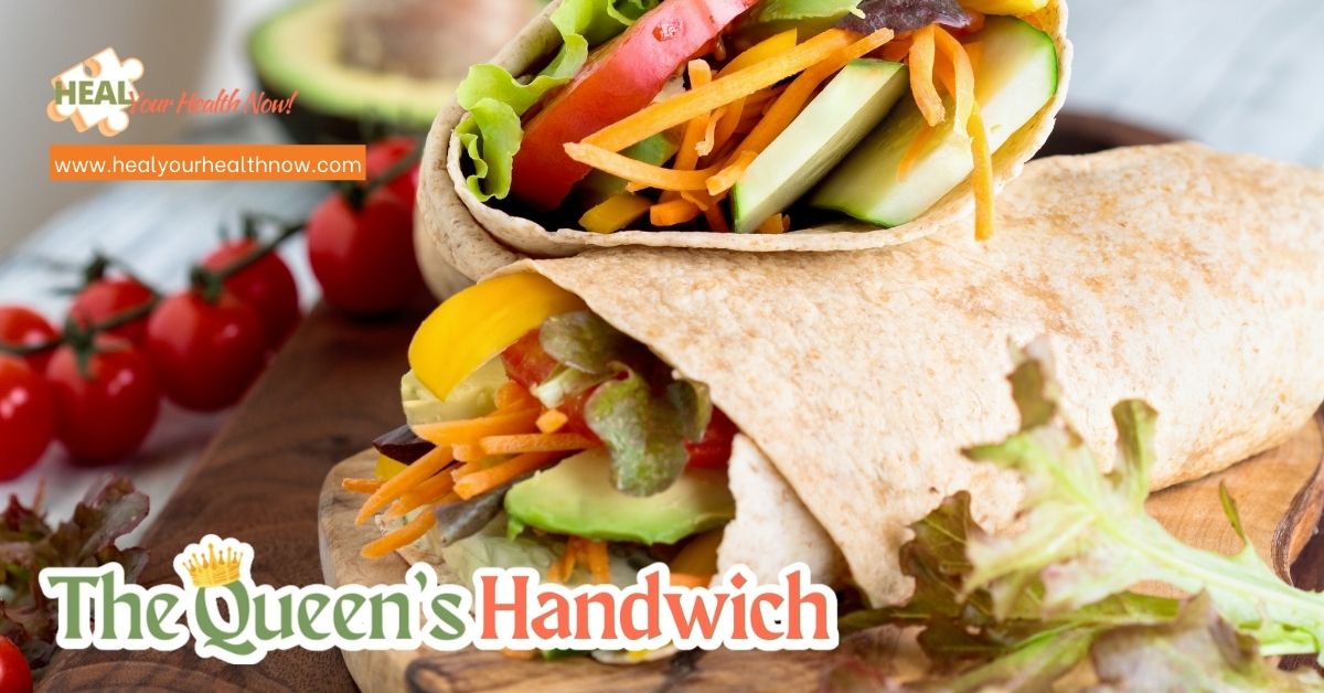 The Queen's Handwich - Heal Your Health Now